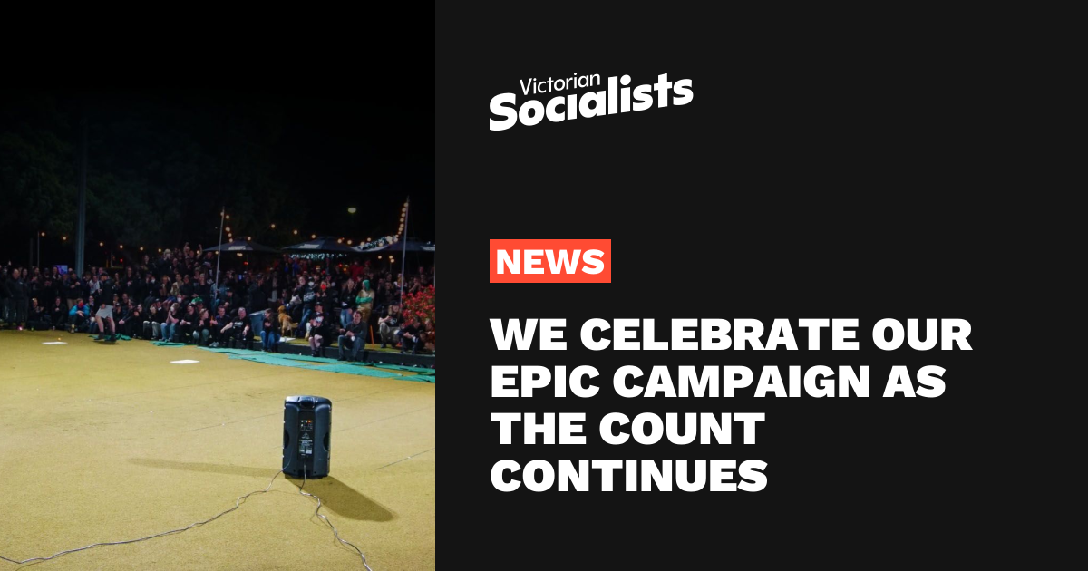 We celebrate our epic campaign as the count continues – Victorian ...